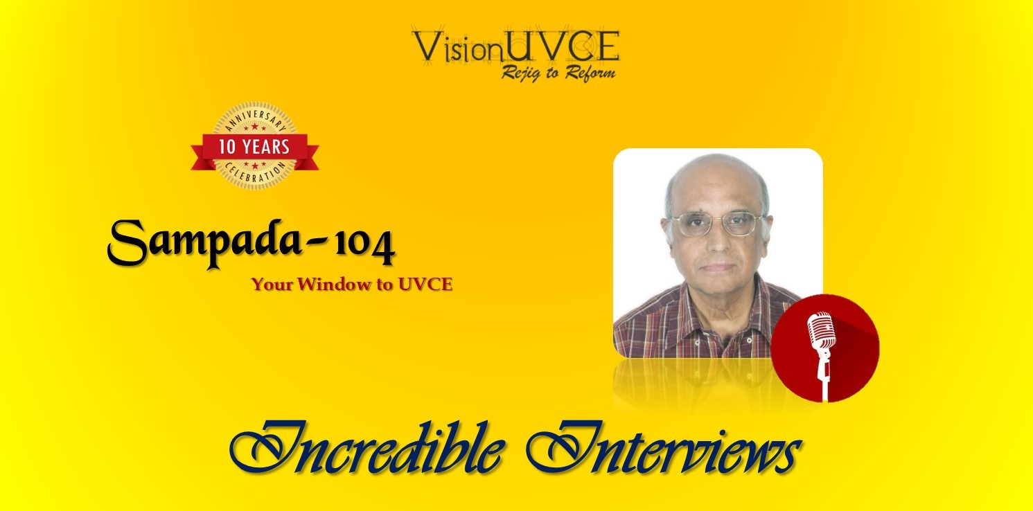 Incredible Interviews | Sampada 104 - Dr T S Prahlad - VisionUVCE